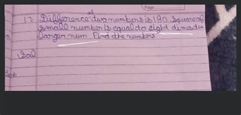 12 Difference Two Numbers Is 180 Square Of Smale Number Is Equal To El