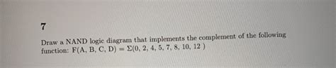 solved 7 draw a nand logic diagram that implements the