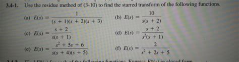 Solved Use The Residue Method Of 3 10 To Find The Starred Chegg Com