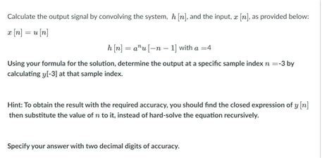Solved Calculate The Output Signal By Convolving The System Chegg
