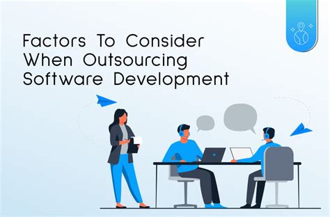 Factors To Consider When Outsourcing Software Development