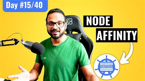 Day 15 40 Kubernetes Node Affinity Explained How Node Affinity Works