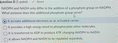 Solved Question Point SavedNADPH And NADH Only Differ Chegg Com