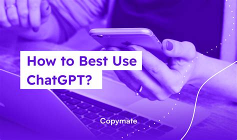 How To Best Use ChatGPT Copymate