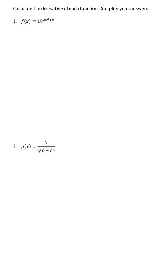 Solved Calculate The Derivative Of Each Function Simplify Chegg