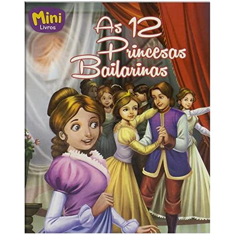 Mini Princesas As 12 Princesas Bailarinas