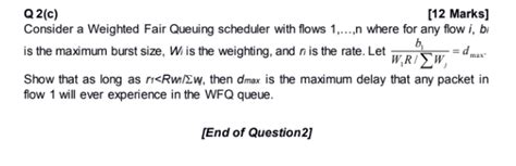 Solved Q2c Consider A Weighted Fair Queuing Scheduler With