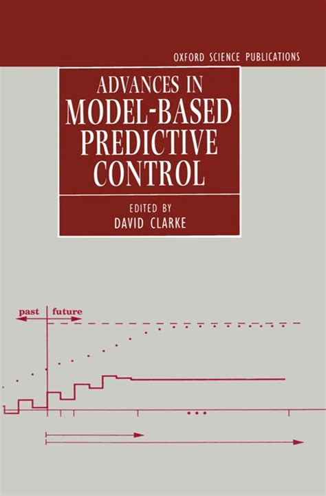 Advances In Model Based Predictive Control Oxford Academic