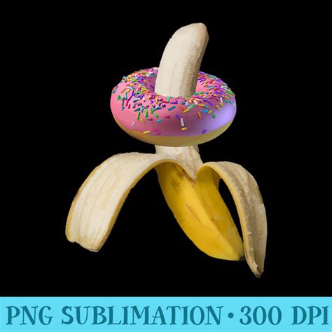 Funny Sex Joke Sexual Banana Doughnut Doughnuts Sublimatio Inspire