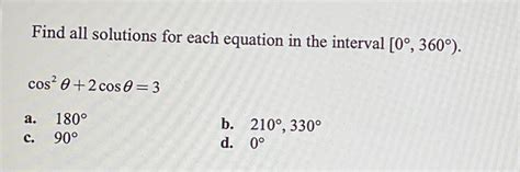 Solved Find All Solutions For Each Equation In The Interval Chegg