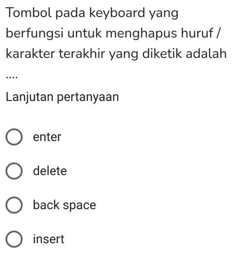 Solved Tombol Pada Keyboard Yang Berfungsi Untuk Menghapus Huruf Karakter Terakhir Yang