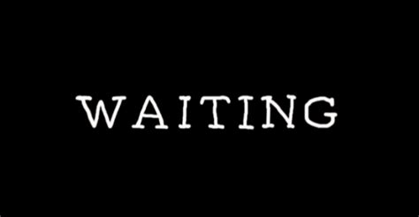 Waiting