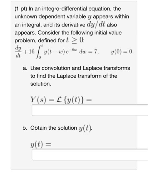 Solved In An Integro Differential Equation The Unknown Chegg