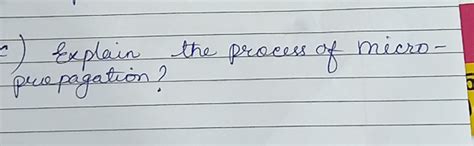 C Explain The Process Of Micropropagation Filo