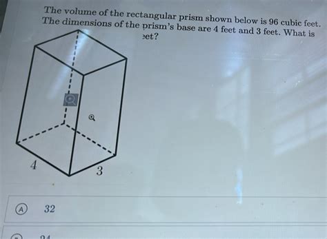 Solved The Volume Of The Rectangular Prism Shown Below Is 96 Cubic Feet The Dimensions Of The