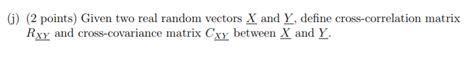 solved 2 points given two real random vectors x and y