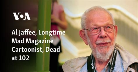 Al Jaffee Longtime Mad Magazine Cartoonist Dead At 102