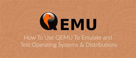 Use Qemu To Run Operating Systems Virtually Foss Post
