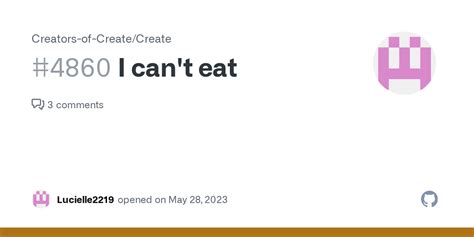 I Cant Eat · Issue 4860 · Creators Of Createcreate · Github