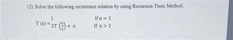Solved 2 Solve The Following Recurrence Relation By Using