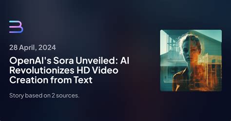 OpenAI's Sora Unveiled: AI Revolutionizes HD Video Creation from Text | Brief