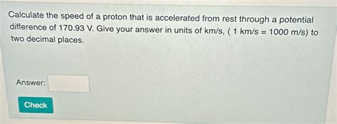 Solved Calculate The Speed Of A Proton That Is Accelerated