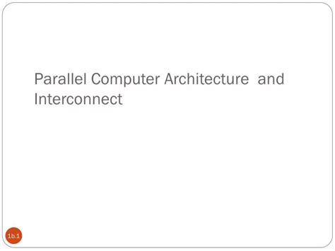 Ppt Parallel Computer Architecture And Interconnect Powerpoint Presentation Id6412716