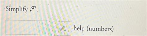Solved Simplify I27 Help Numbers Chegg Com