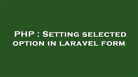 PHP Setting Selected Option In Laravel Form YouTube