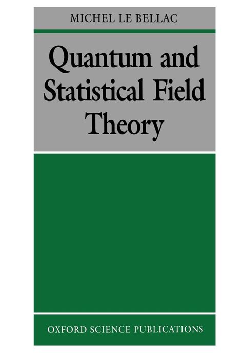 Quantum And Statistical Field Theory Oxford Science Publications Le Bellac Michel Barton