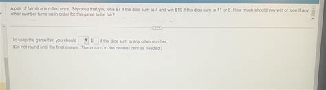 solved a pair of fair dice is rolled once suppose that you