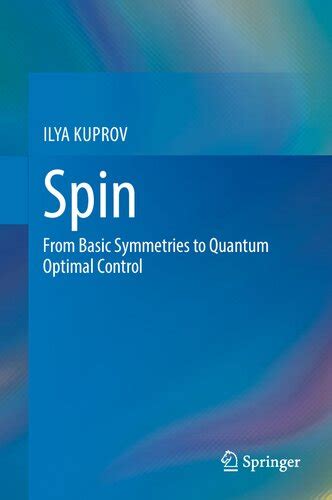 Spin From Basic Symmetries To Quantum Optimal Control Pdfepub