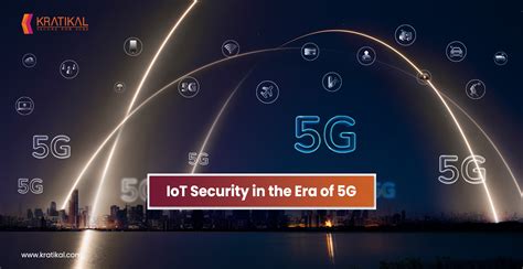impact of iot security for 5g technology kratikal blogs