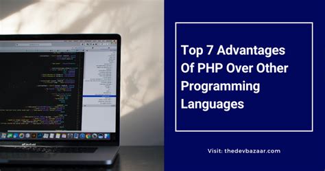 Top 7 Advantages Of Php Over Other Programming Languages