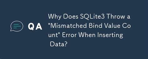 Why Does SQLite3 Throw A Mismatched Bind Value Count Error When