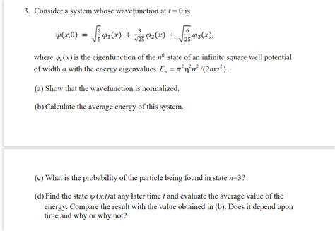 Solved 3 Consider A System Whose Wavefunction At T 0 Is