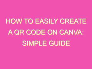 How To Easily Create A QR Code On Canva Simple Guide Kurrently