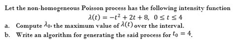 Solved Let The Non Homogeneous Poisson Process Has The