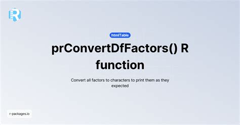 Prconvertdffactors R Function From Htmltable R Packages