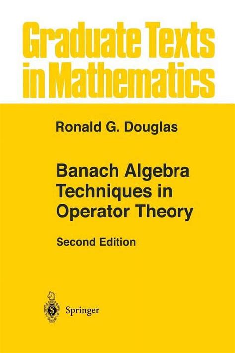 Graduate Texts In Mathematics Banach Algebra Techniques In Operator Theory Book 179 Paperback