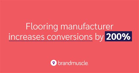 Flooring Manufacturer Increases Conversions By 200 Brandmuscle