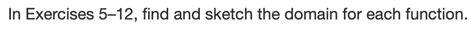 Solved In Exercises 5 12 Find And Sketch The Domain For
