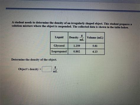 Solved A Babe Needs To Determine The Density Of An Chegg Com