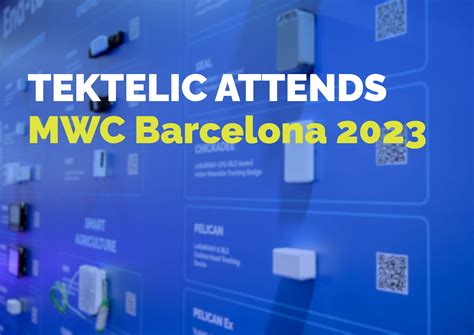 Tektelic Tektelic Presented New Products At Mwc Barcelona 2023