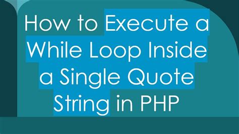 How To Execute A While Loop Inside A Single Quote String In Php Youtube