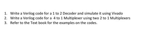 Solved 1 Write A Verilog Code For A 1 To 2 Decoder And