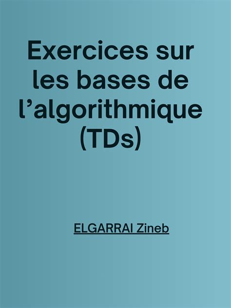 Exercices Sur Les Bases De Lalgorithmique Dernière Version 9raytifclick La Meilleur