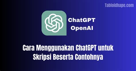 cara menggunakan chatgpt untuk skripsi beserta contohnya