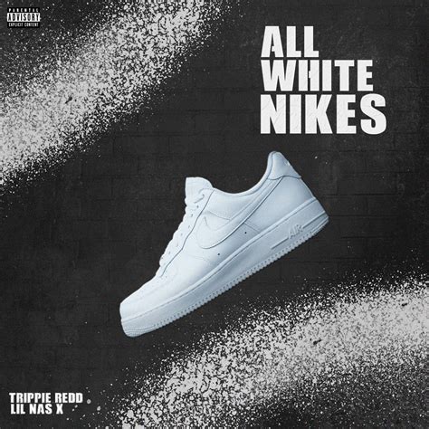 Trippie Redd And Lil Nas X All White Nikes Lyrics Genius Lyrics