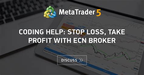 Coding Help Stop Loss Take Profit With Ecn Broker Take Profit